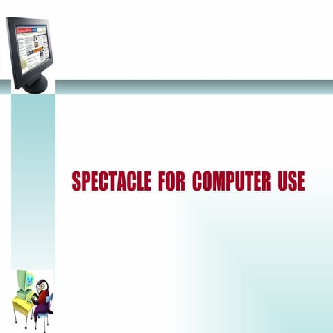 Spectacle for computer use | PPT