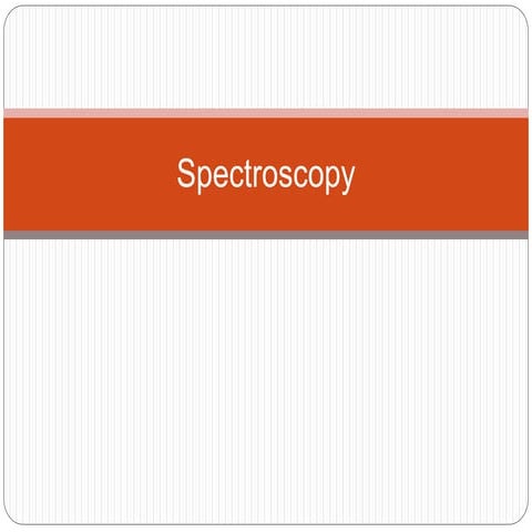 Spectroscopy 5201 | PPTX