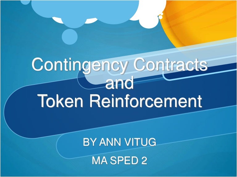 Contingency Contracts and Token Reinforcement