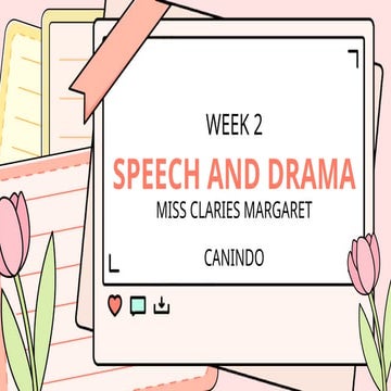 SPEECH AND DRAMA- WEEK 2 QUARTER 1LESSON 2.pptx