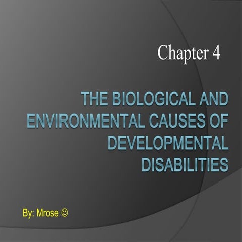 The Biological and environmental causes of Developmental Disabilities ...