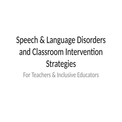 Speech_and_Language_Disorder_Classroom_Intervention_Strategies.pptx