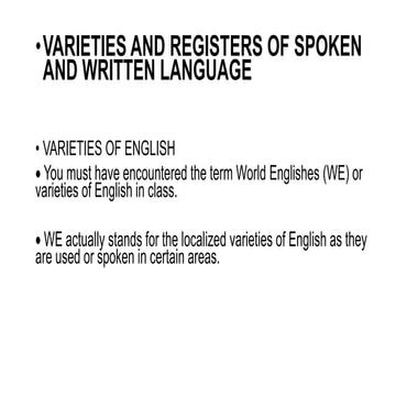 Speech and Theater Arts VARIETIES AND REGISTERS OF SPOKEN AND WRITTEN ...