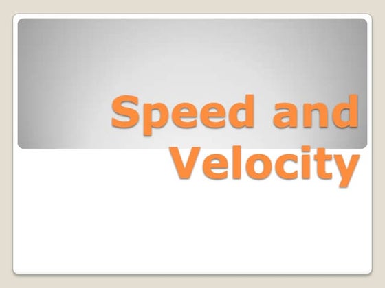 Speed and Velocity Science_Grade - Seven | PPT