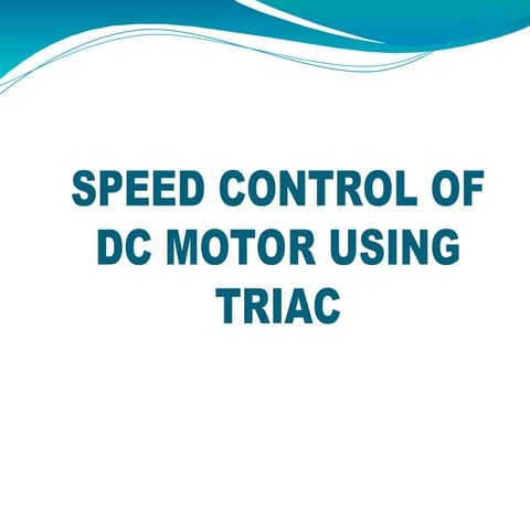 SPEED CONTROL OF DC MOTOR USING TRIAC.ppt
