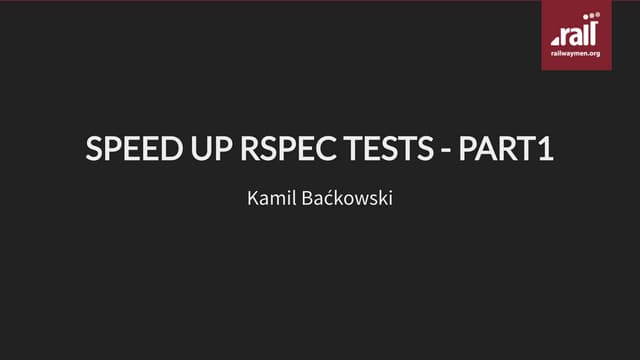Speed up rspec tests - part 1 | PPT Speed up rspec tests - part 1 | PPT