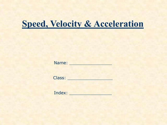 Speed, Velocity and Acceleration | PPTX