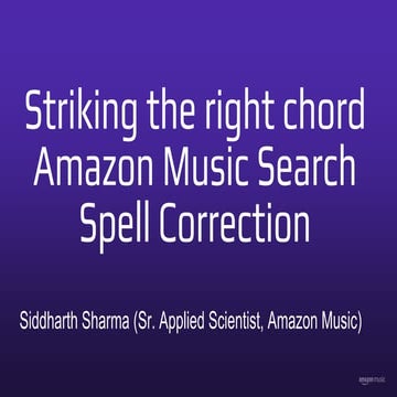 Amazon Music Spelling Correction - SIGIR 2024 | PPTX | Technology ...