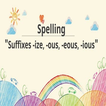 Mastering English Suffixes: -ize, -ous, -eous, -ious, -ance, -ence ...