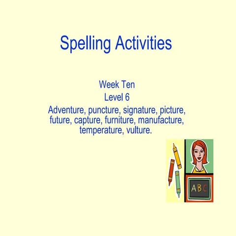 Spelling activities week 10 slide show l6 | PPT
