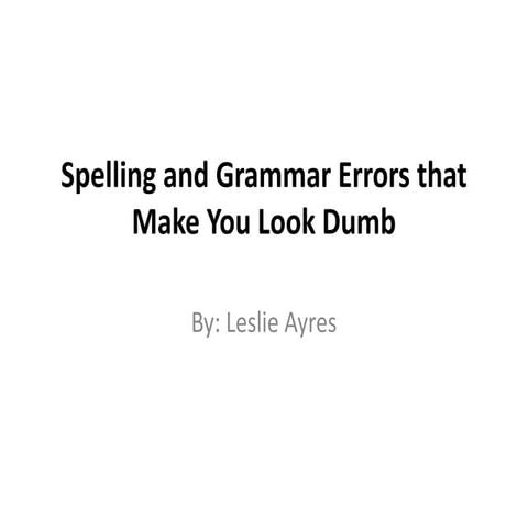 Spelling and grammar errors that make you look | PPTX