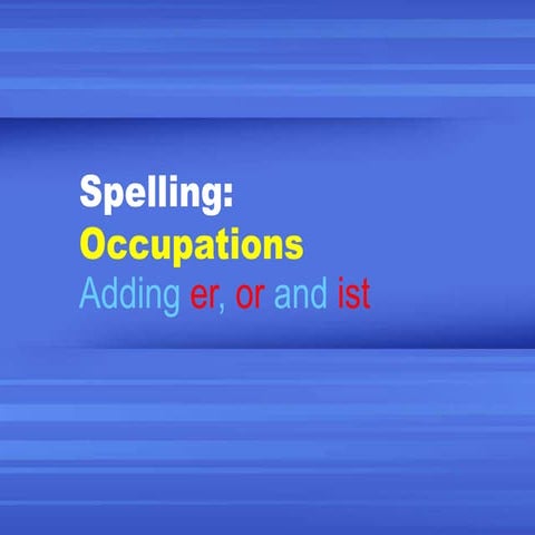 Spelling jobs (Vocabulary) - adding er, or and ist | PPT