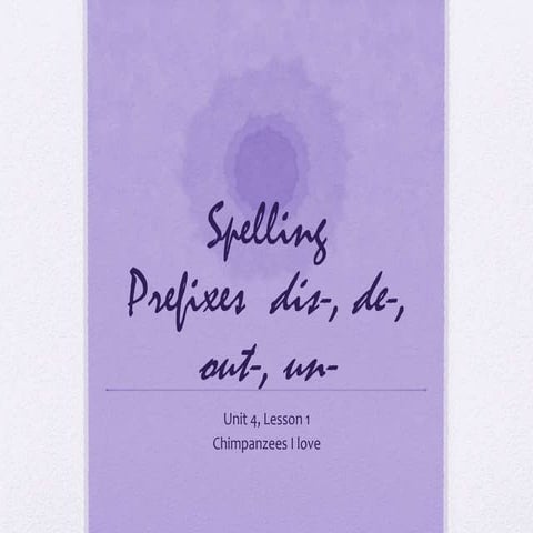 Unit 4 lesson 1 spelling | PPTX