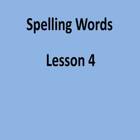 Grade One StoryTown Lesson 4 Spelling Words | PPTX
