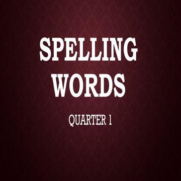 SPELLING WORDS for FIRST QUARTER GRADE FIVE | PPTX