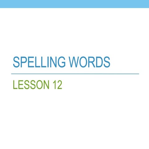 Spelling words l12 | PPTX