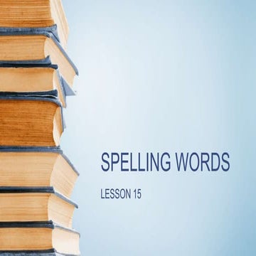Spelling words lesson 15 | PPT