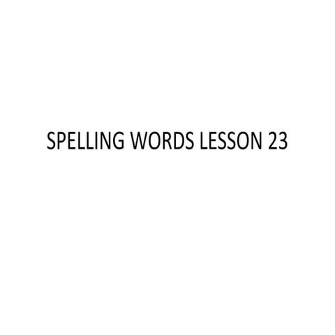 Spelling words lesson 23 | PPT