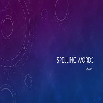 Spelling words lesson 7 | PPT