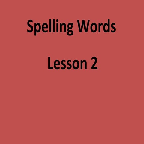 Lesson 2 Spelling words powerpoint | PPT
