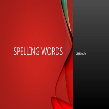 Spelling words unit 6 lesson 26 | PPTX
