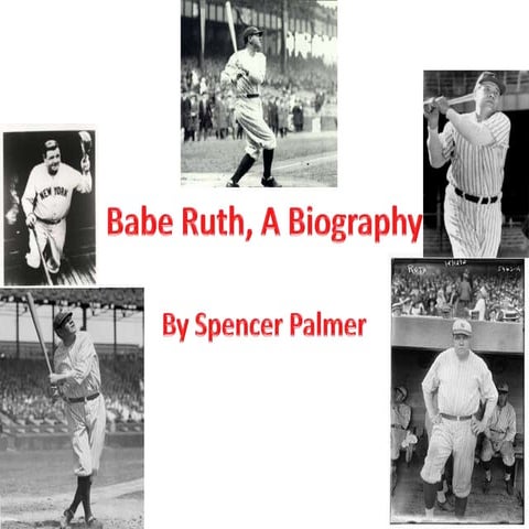 Spencer's babe ruth, a biography | PPTX