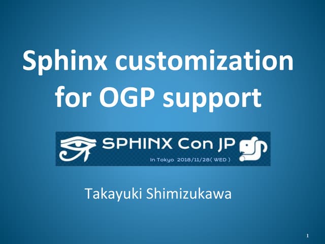 Sphinx Customization For Ogp Support At Sphinxcon Jp 2018 Ppt