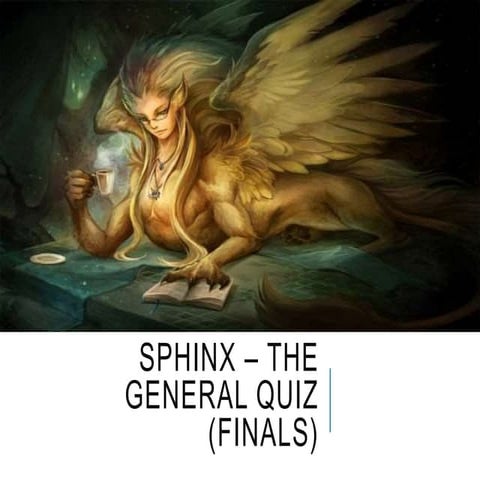 Sphinx finals (General Quiz) 2014 | PPT
