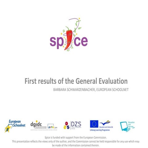 First results of the General Evaluation - SPICE project, | PPT