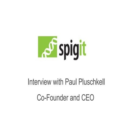 Spigit interview Paul Pluschkell | PPT