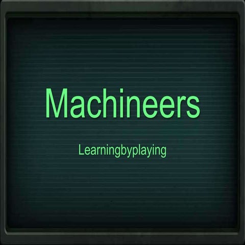 Machineers - Learning by playing | PPTX