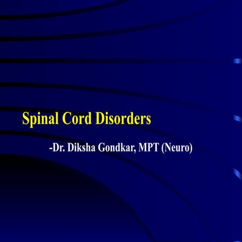 Spinal cord injury ; Spinal Cord disorders | PPT