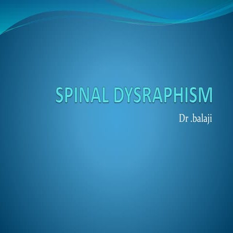 Spinal dysraphism | PPTX