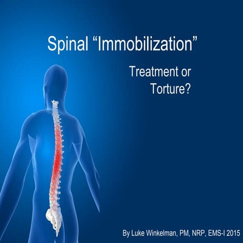 Spinal immobilization, Treatment or Torture? | PPT