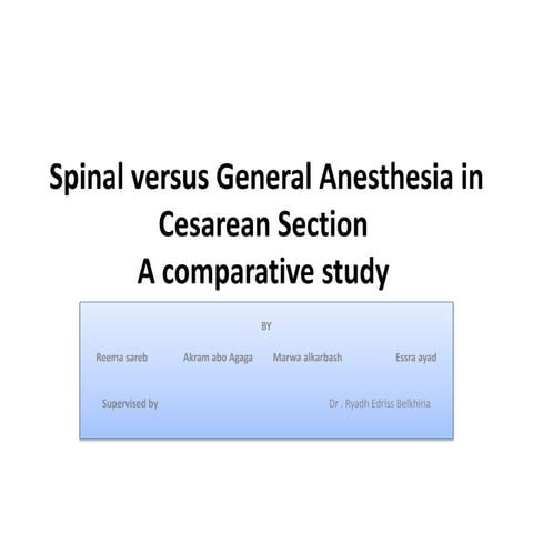 Spinal versus general anesthesia in cesarean section | PPTX