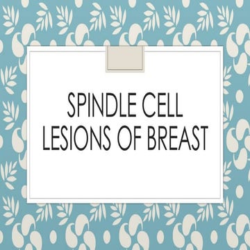 Spindle cell lesions of BREAST.pptx for md | PPTX