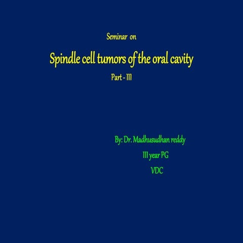 Spindle cell lesions of oral cavity part III | PPTX