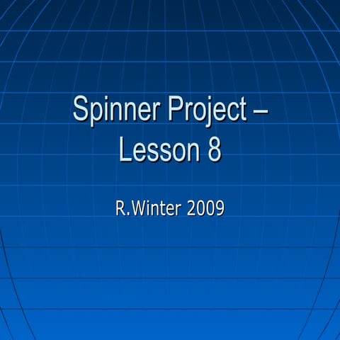 Year 10 Engineering - Lesson 8 - Spinner Project – Lesson 8 | PPT