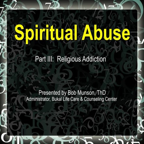 Spiritual Abuse 3: Religious Addiction | PPT