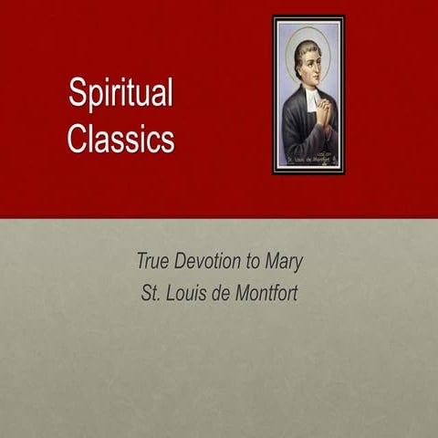 Spiritual Classics - de montfort's True Devotion | PPT
