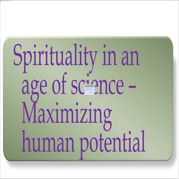 Spirituality in an age of science - maximizing human potential - denver ...
