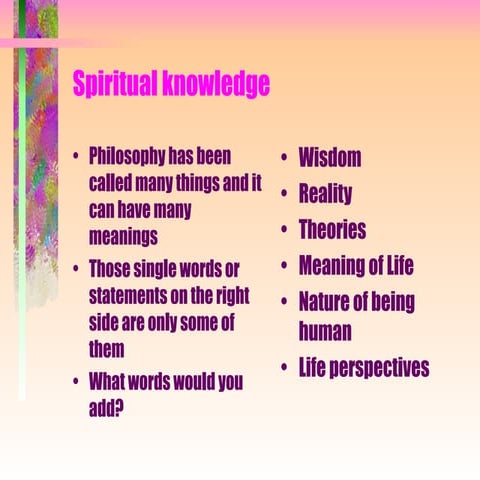 Spiritual knowledge - takes us ahead in our journey.ppt