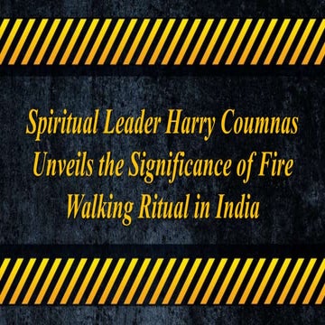 Spiritual Leader Harry Coumnas Unveils the Significance of Fire Walking ...