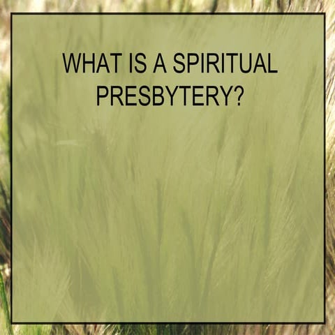 The Value of a Spiritual Presbytery | PPT