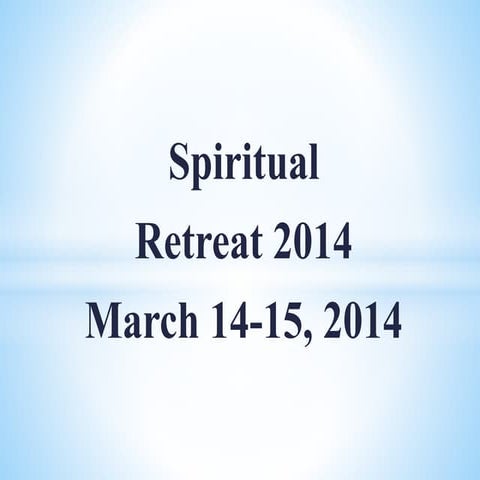 Spiritual Retreat Powerpoint - Eschatology (March 13, 2014) | PPTX