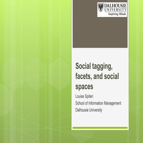 Social tagging, facets, and social spaces | PPT