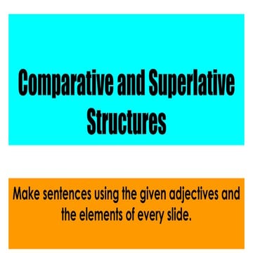 Spk ex. w/ Comparative & Superlative Structures | PPTX