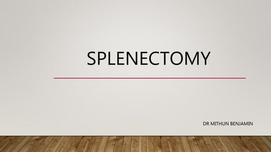 OPSI Splenectomy by Dr. Aryan | PPT