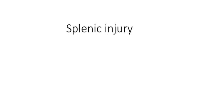 SPLENIC INJURY.pptx | Death, Injury, or Military Conflict | Sensitive ...