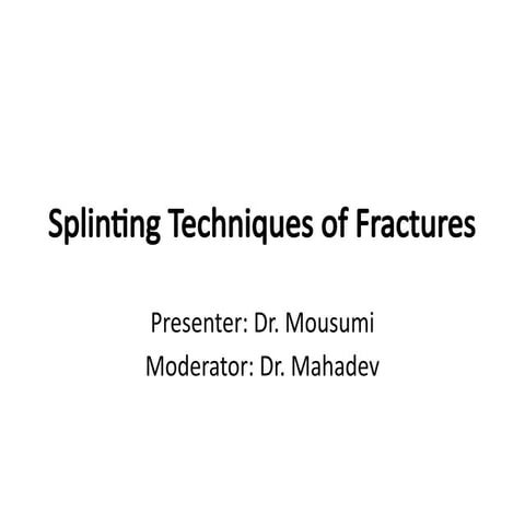 Different Splinting Techniques of Fractures.pptx